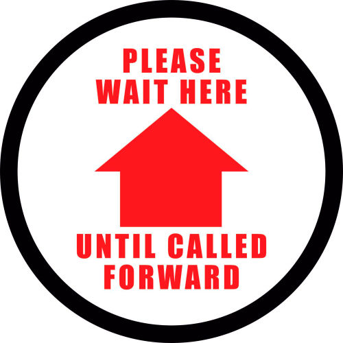 Please Wait Here Until Called Forward Sign, 12'' Round, Vinyl Adhesive