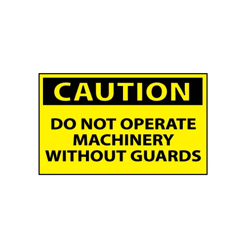 Machine Labels - Caution Do Not Operate Machinery Without Guards