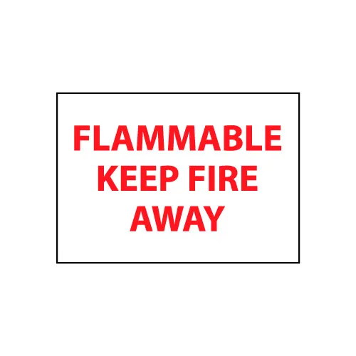 Fire Safety Sign - Flammable Keep Fire Away - Vinyl