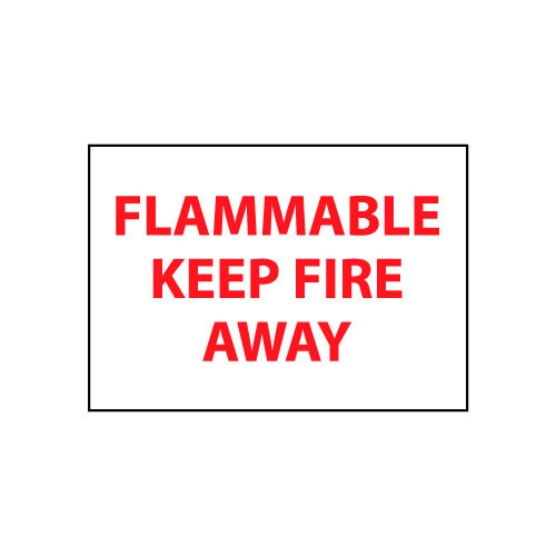 Fire Safety Sign - Flammable Keep Fire Away - Plastic
