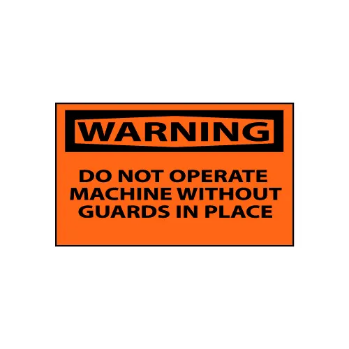 Machine Labels - Warning Do Not Operate Machine Without Guards