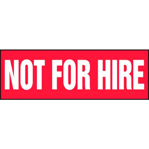 AccuformNMC™ Not For Hire Truck Safety Sign, Adhesive Dura-Vinyl, 4" x ...