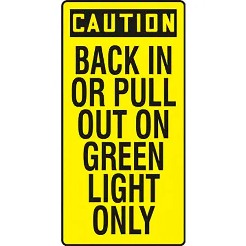 AccuformNMC Caution Back In Or Pull Out On Green Light Only Sign ...